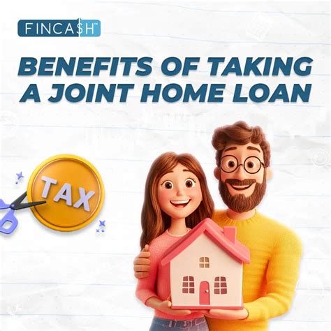 Benefits Of Taking A Joint Home Loan Fincash