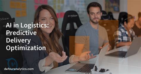 Ai In Logistics Predictive Delivery Optimization