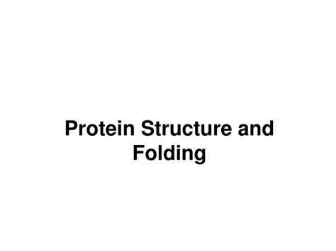 Ppt Protein Structure And Folding Powerpoint Presentation Free Download Id8854554