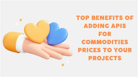Top Benefits Of Adding Apis For Commodities Prices To Your Projects