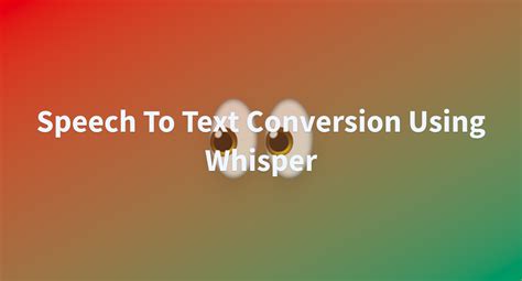 speech to text conversion using whisper a hugging face space by runaksh