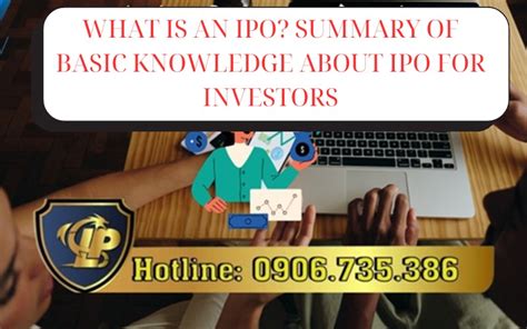 What Is An Ipo Summary Of Basic Knowledge About Ipo For Investors