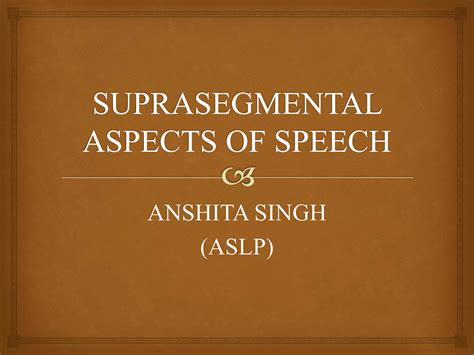 Suprasegmental Aspects Of Speech Pptx