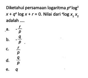 Diketahui Persamaan Logaritma P A Log 2 X Q A Log X R 0