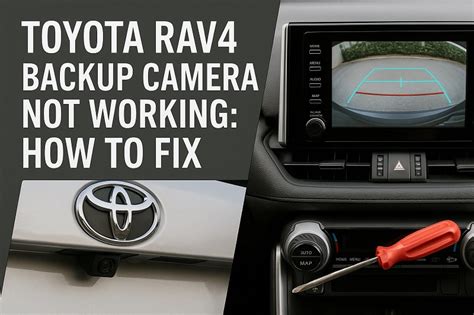 Toyota Rav4 Backup Camera Not Working How To Fix Know Vehicles