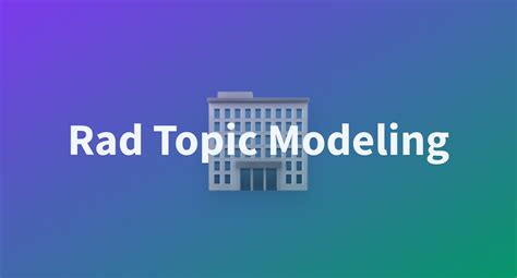 Rad Topic Modeling A Hugging Face Space By Nci All Topics