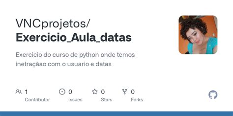 github vncprojetos exercicio aula datas exercicio do curso de python