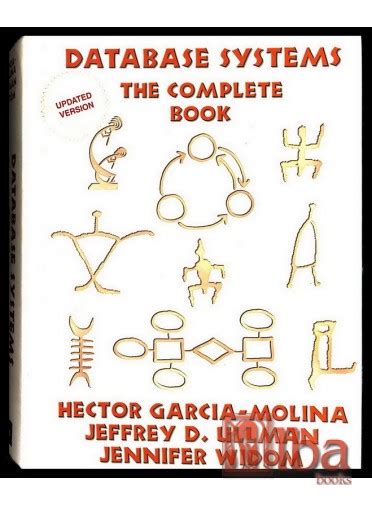 Database Systems The Complete Book Hector Garcia Molina Jeffrey Ullman Jennifer Widom 2002