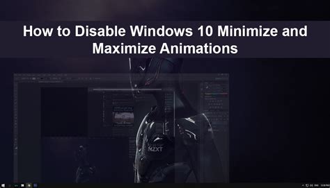 How To Disable Windows 10 Minimize And Maximize Animations