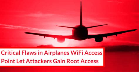 critical flaws in airplanes wifi access point let attackers gain root