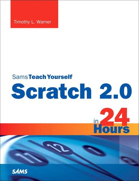 Scratch 20 Sams Teach Yourself In 24 Hours Informit