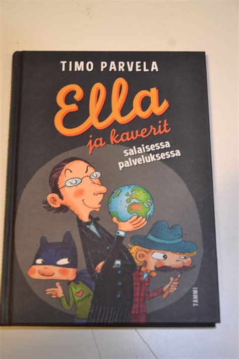 Timo Parvela Ella Ja Kaverit Salaisessa Palveluksessa Tori