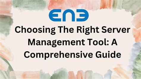 Ppt Choosing The Right Server Management Tool A Comprehensive Guide Powerpoint Presentation