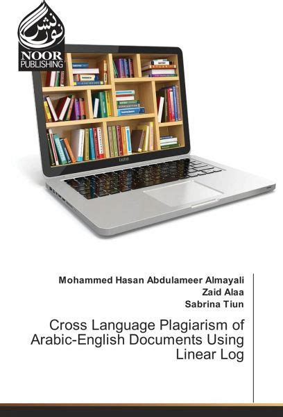 Cross Language Plagiarism Of Arabic English Documents Using Linear Log Von Mohammed Hasan