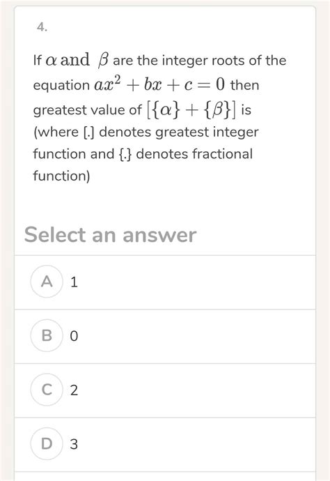 If A And ß Are The Integer Roots Of The Equation Ax2 Bx C 0 Then