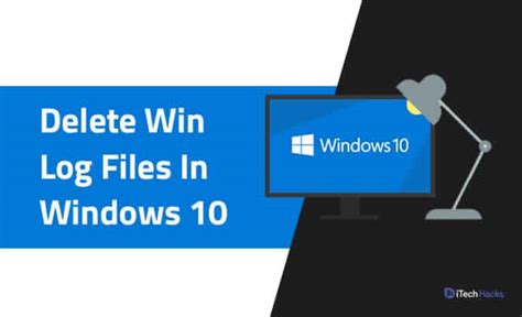 How To Delete Win Log Files In Windows 10