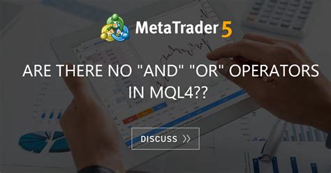 Are There No And Or Operators In Mql4 Investment Opportunities
