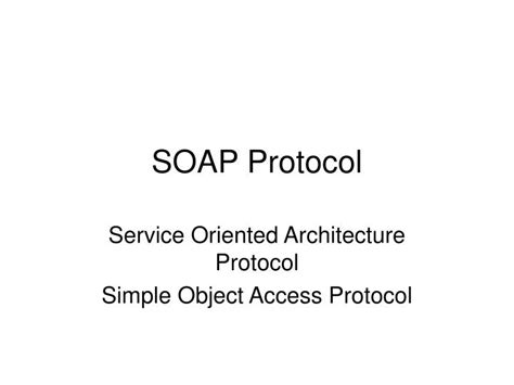 Ppt Soap Protocol Powerpoint Presentation Free Download Id66348