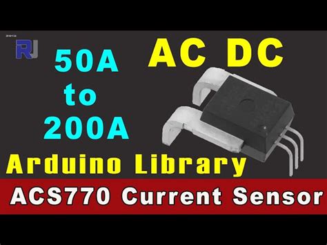 Measuring 50a To 200a Ac And Dc Current Using The Acs770 With Robojax