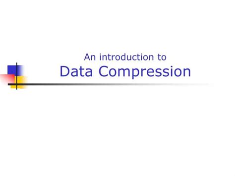 Ppt An Introduction To Data Compression Powerpoint Presentation Free Download Id2395948
