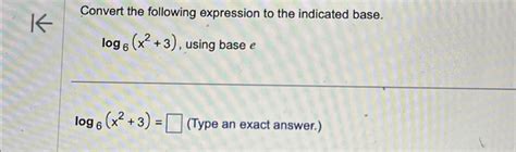 Solved Convert The Following Expression To The Indicated