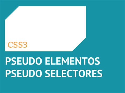 pseudo elementos y pseudo clases en css speaker deck