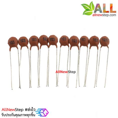 Ceramic Capacitor 103 50v 001uf 10nf ตัวเก็บประจุ 001uf 50v แบบ Ceramic จำนวน 10 ชิ้น