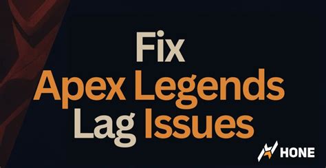 How To Fix Apex Legends Lag Issues Spikes Hone Blog