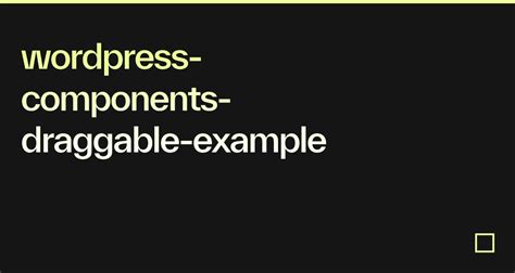 Wordpress Components Draggable Example Codesandbox