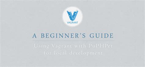 Beginners Guide Using Vagrant With Puphpet For Local Development Return True