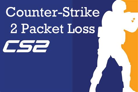 Cs2 Packet Loss What Causes It And How To Fix It Effectively