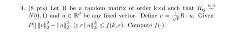 solved 4 8 pts let r be a random matrix of order k×d such