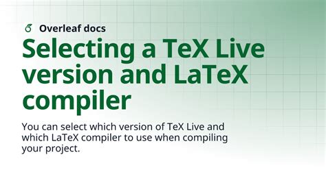 Selecting A Tex Live Version And Latex Compiler Overleaf Docs