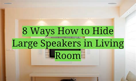 8 Ways How To Hide Large Speakers In Living Room HomeProfy