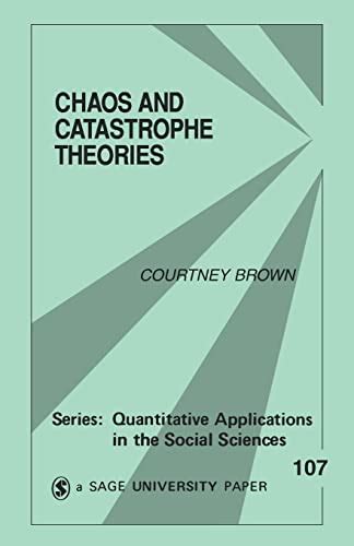 Chaos And Catastrophe Theories Quantitative Applications In The Social Sciences By Brown