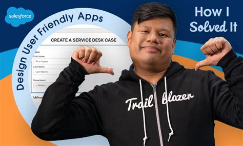 How I Solved It Design User Friendly Apps Salesforce Admins