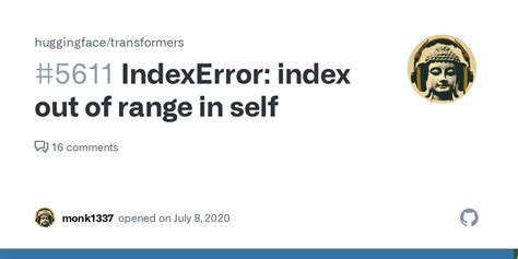 Indexerror Index Out Of Range In Self · Issue 5611 · Huggingfacetransformers · Github