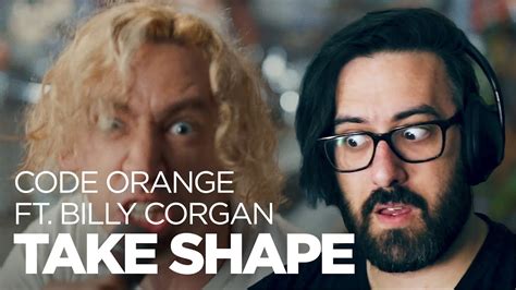 I Had This Band All Wrong Code Orange Take Shape Ft Billy Corgan