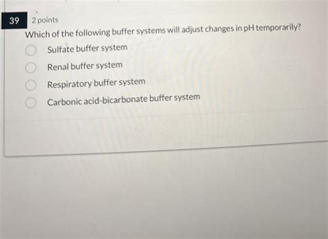 Solved 392 ﻿pointswhich Of The Following Buffer Systems Will