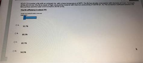 Solved Clo 1 Consider A Fin With An Adiabatic Tip With A