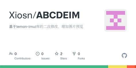 GitHub Xiosn ABCDEIM 基于lemon imui库的二次修改增加图片预览