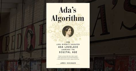 Ada S Algorithm How Lord Byron S Babe Ada Lovelace Launched The Digital Age