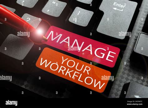 Sign Displaying Manage Your Workflow Internet Concept Workforce Organization And Management To