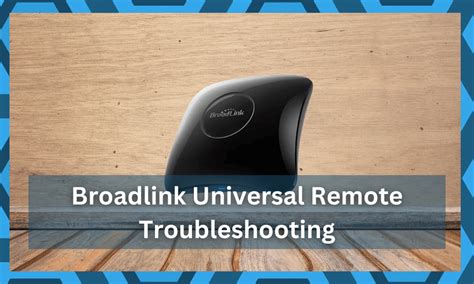 5 Common Broadlink Universal Remote Problems Troubleshooting Diy