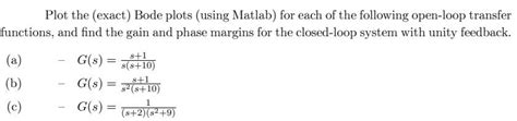 Solved Plot The Exact Bode Plots Using Matlab For Each
