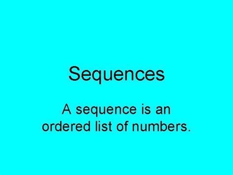 Sequences A Sequence Is An Ordered List Of