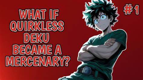 What If Quirkless Deku Became A Mercenary Part 1 Youtube