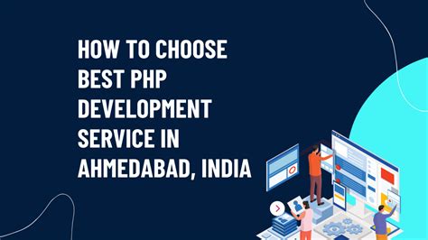 how to choose best php development service in ahmedabad india