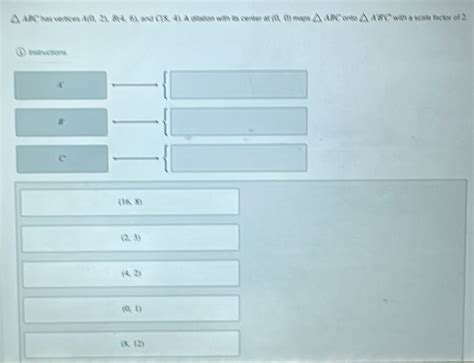 Solved Abc Has Vertices A 0 2 A 6 61 And 8 4 A Diation With Its Center At 0 0 Maps Abc On
