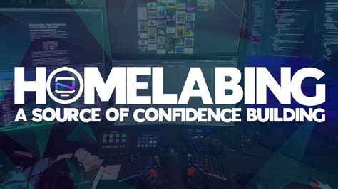 My Homelab A Source Of Confidence Building